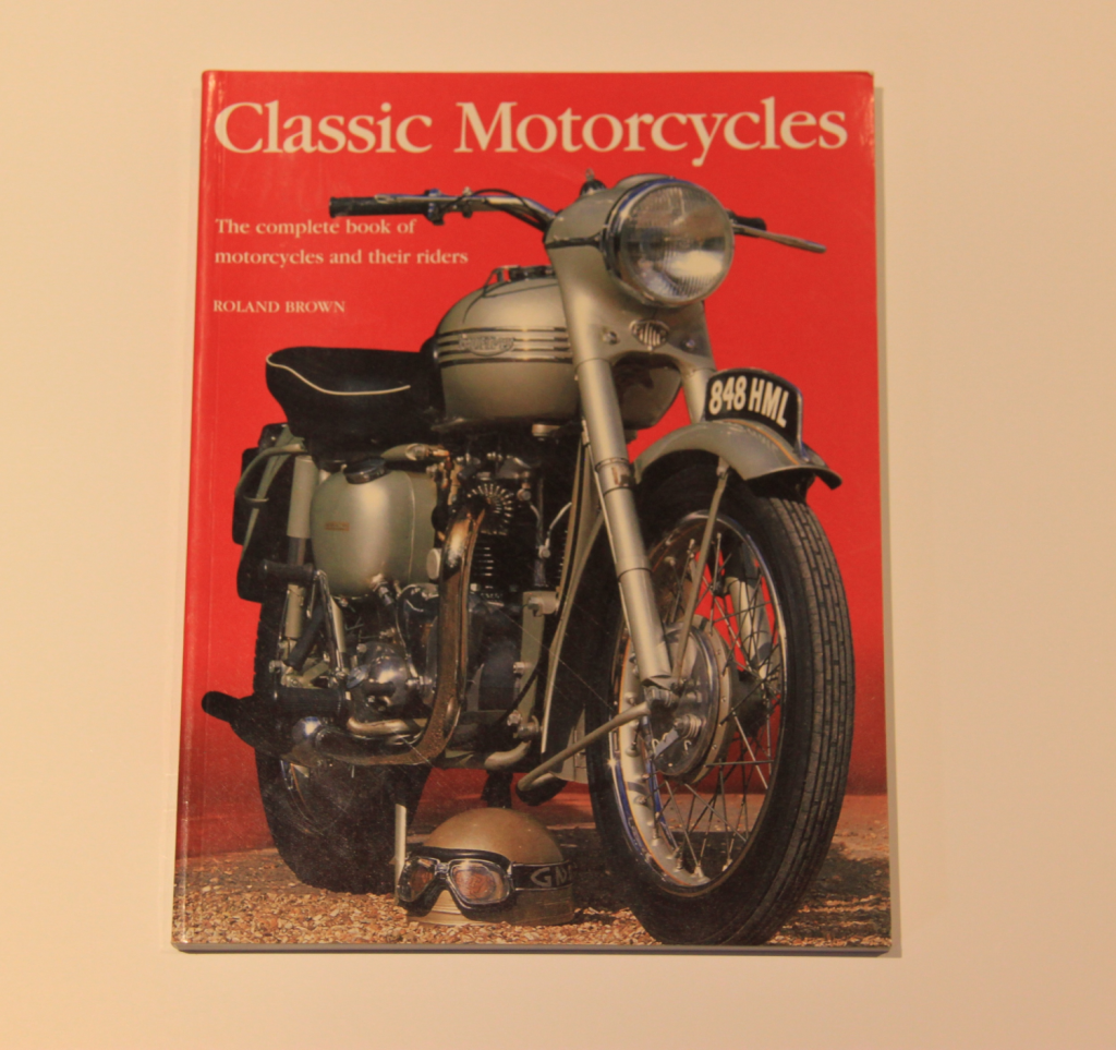 Classic Motorcycles – The complete book of motorcycles and their riders ...